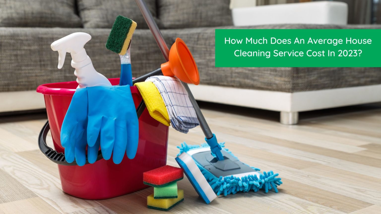How Much Does an Average House Cleaning Service Cost in 2024?